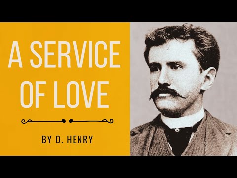 A SERVICE OF LOVE by O. Henry || Fiction Short Story || Audiobook