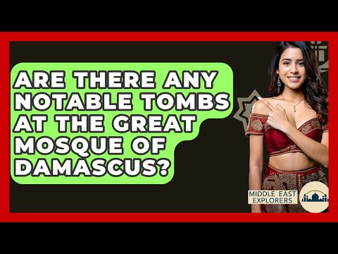 Are There Any Notable Tombs At The Great Mosque Of Damascus? - Middle East Explorers