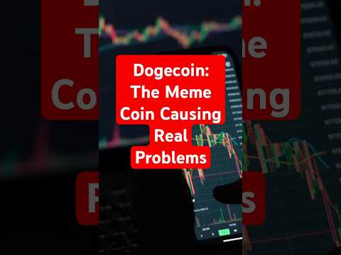 Dogecoin: The Meme Coin Causing Real Problems