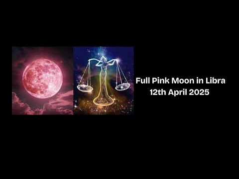 Full Pink Moon in Libra12th April 2025