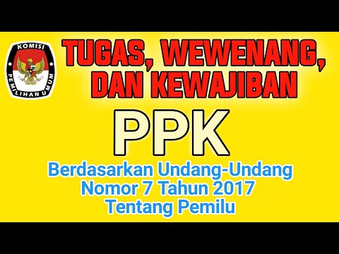 TUGAS, WEWENANG, DAN KEWAJIBAN PPK