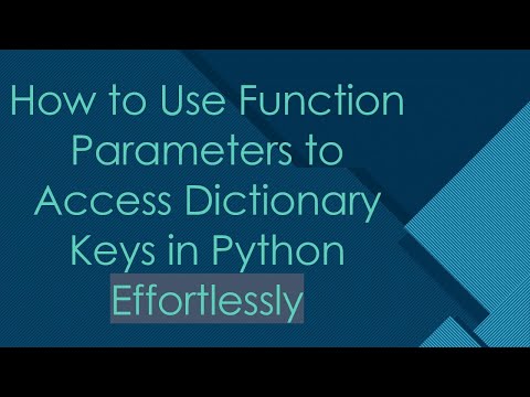How to Use Function Parameters to Access Dictionary Keys in Python Effortlessly