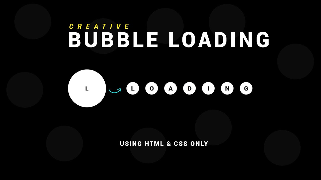 BUBBLE LOADING EFFECT USING HTML AND CSS ONLY | BUBBLE EFFECT