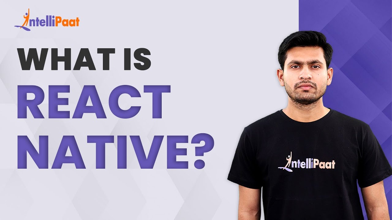What Is React Native | React Native Tutorial For Beginners | Learn React Native | Intellipaat