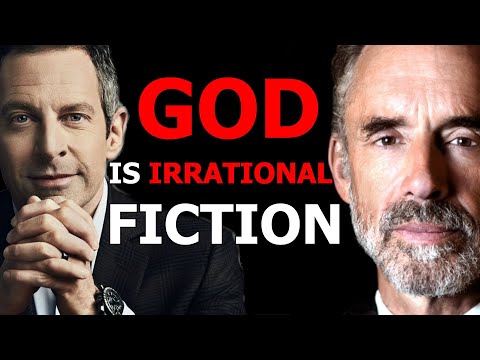 GOD is IRRATIONAL FICTION - Sam Harris vs Jordan Peterson