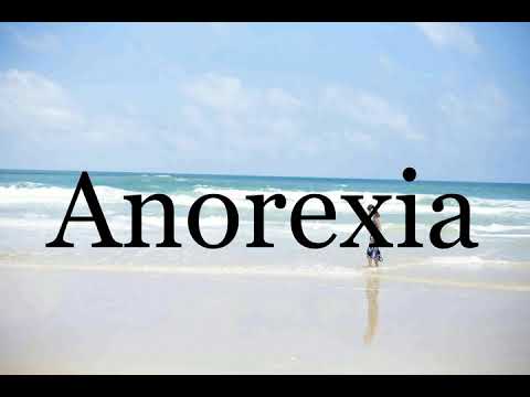 How To Pronounce Anorexia🌈🌈🌈🌈🌈🌈Pronunciation Of Anorexia