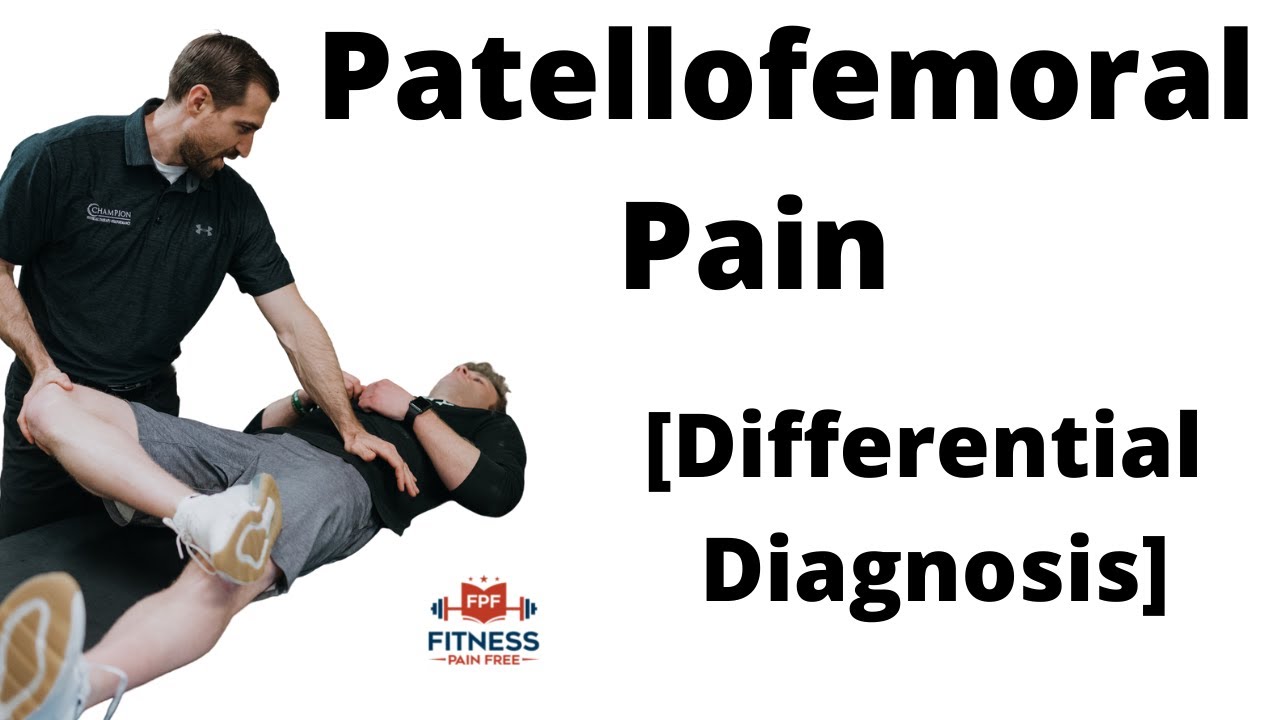 Differential Diagnosis of Patellofemoral Pain Syndrome | Physical Therapy