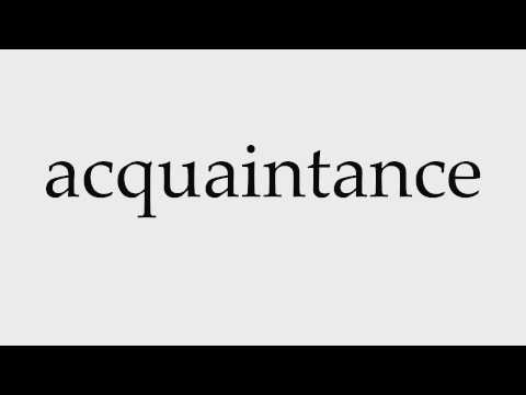 How to Pronounce acquaintance