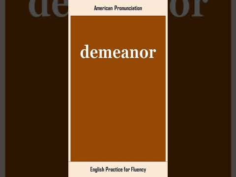 demeanor, How to Say or Pronounce DEMEANOR in American, British English, Pronunciation