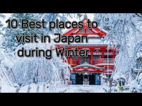 10 Best places to visit in Japan during Winter