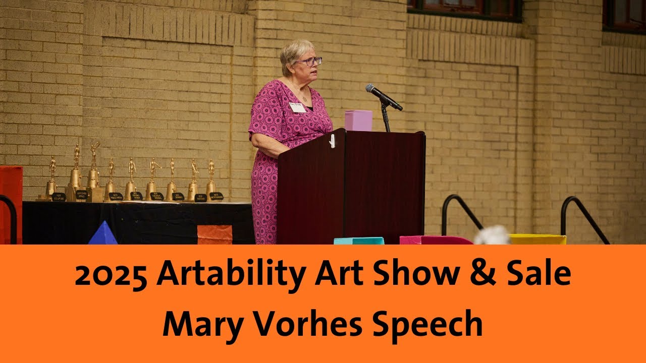 2025 Artability Art Show & Sale: Mary Vorhes Speech