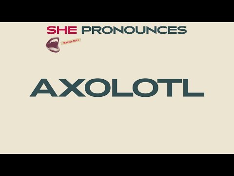 How To Pronounce AXOLOTL | Correctly!