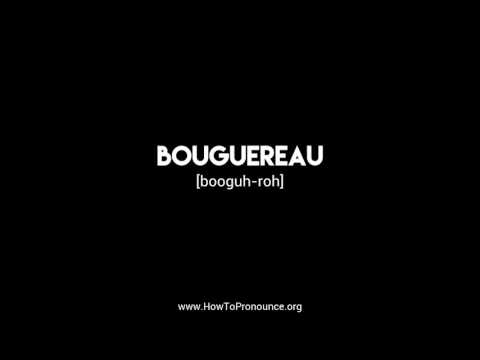How to Pronounce "bouguereau"