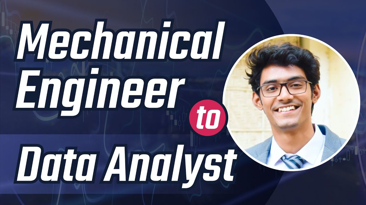 Mechanical Engineer To Data Analyst