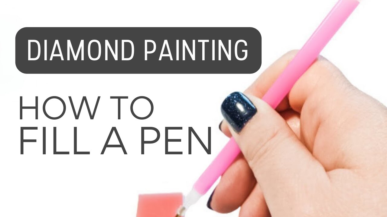 How To Fill A Diamond Painting Pen