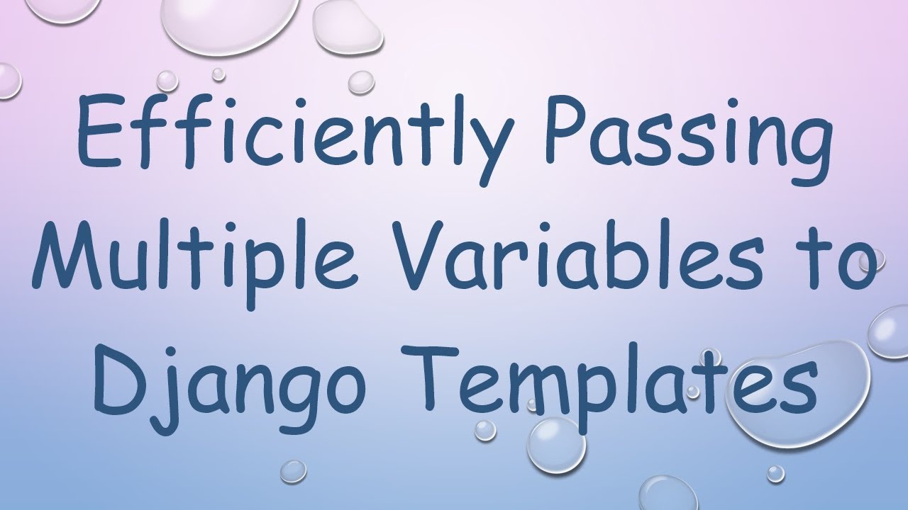 Efficiently Passing Multiple Variables to Django Templates