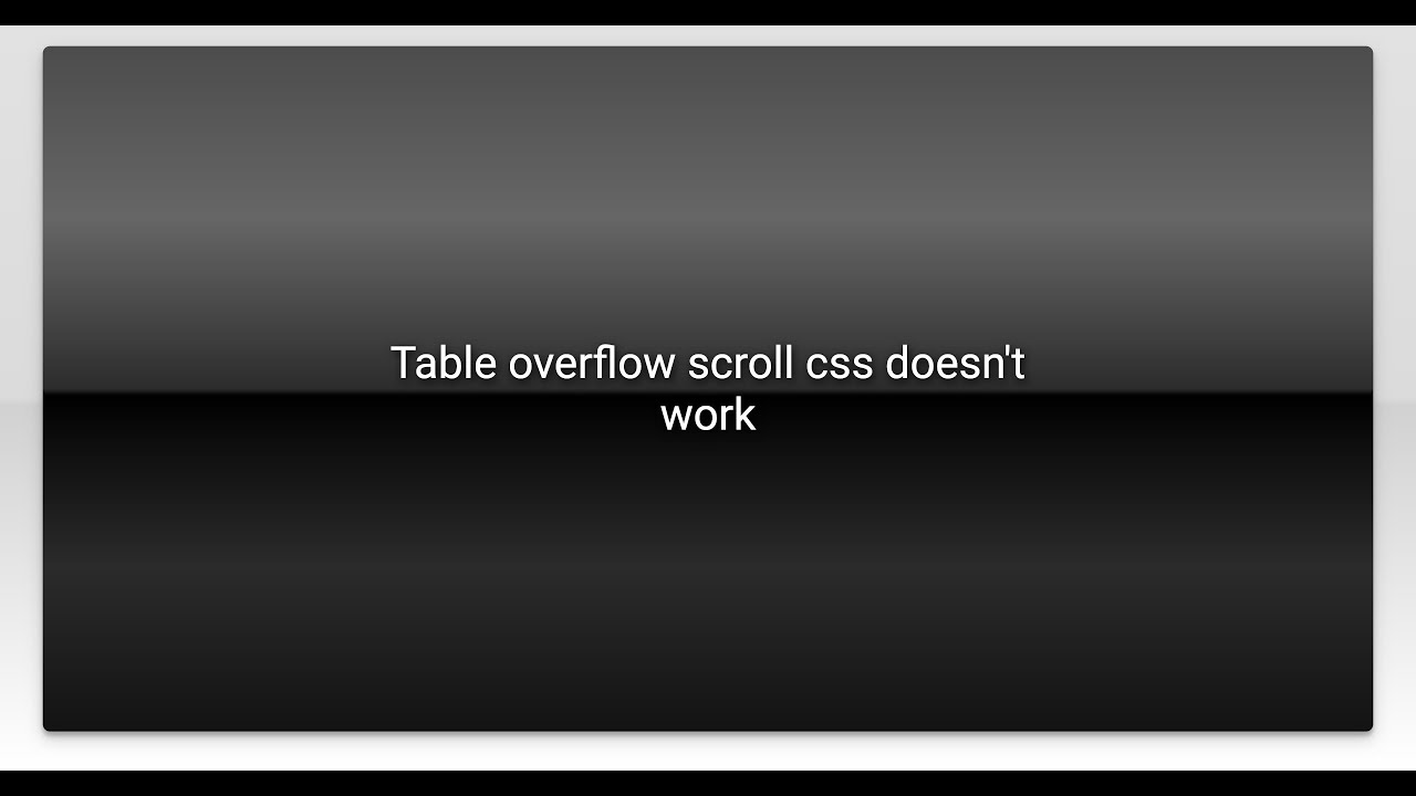 Table overflow scroll css doesn't work