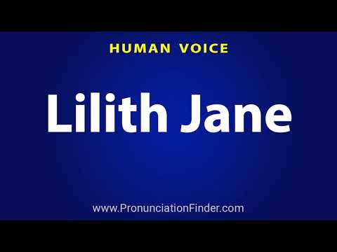How To Pronounce Lilith Jane