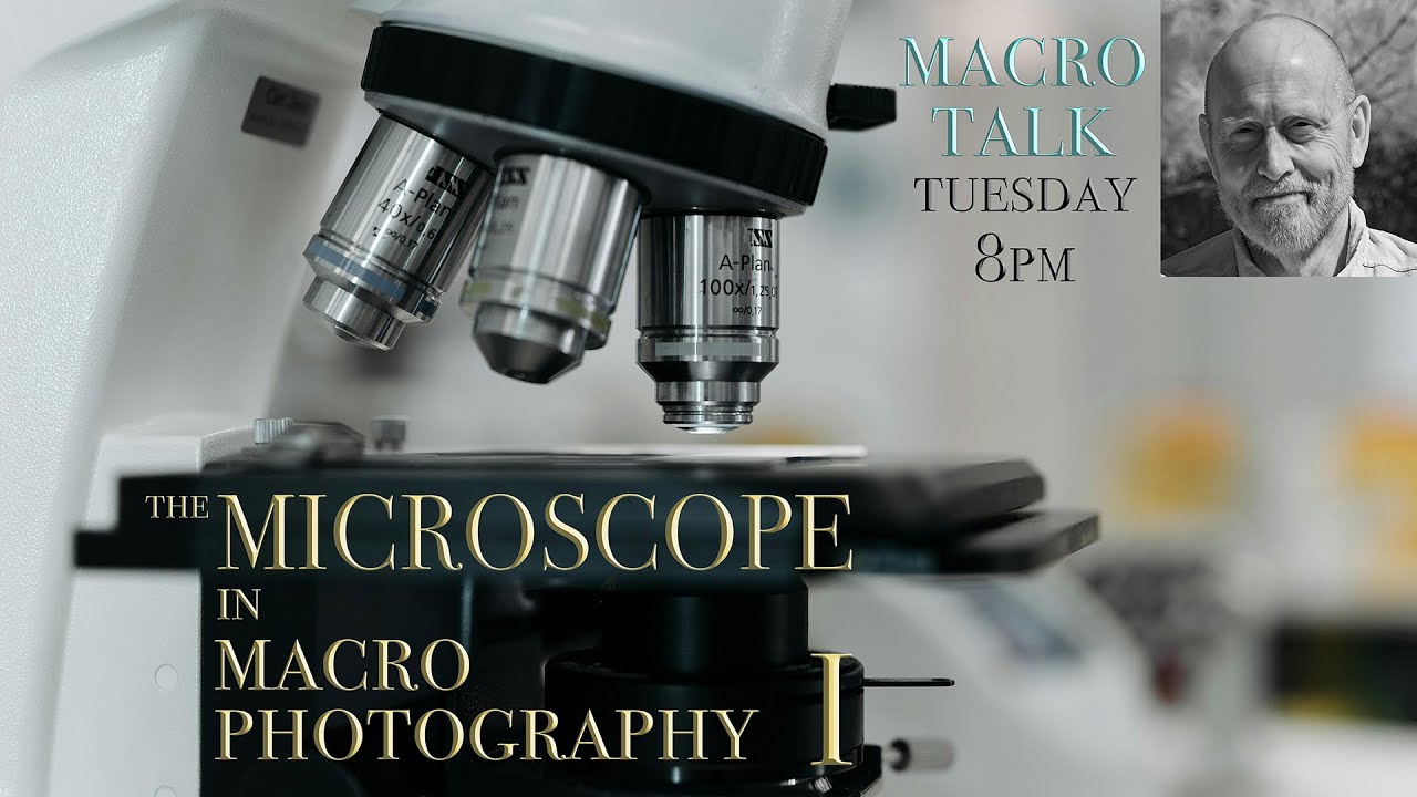 Microscopes in Macro Photography - Part I - Macro Talk #163 -  AWPhotography 10/14/25
