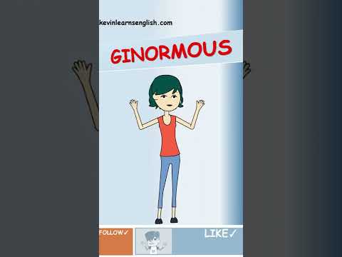 Meaning of GINORMOUS - Learn English with Kevin 😁😉 #learnenglish #funenglish #englishtips