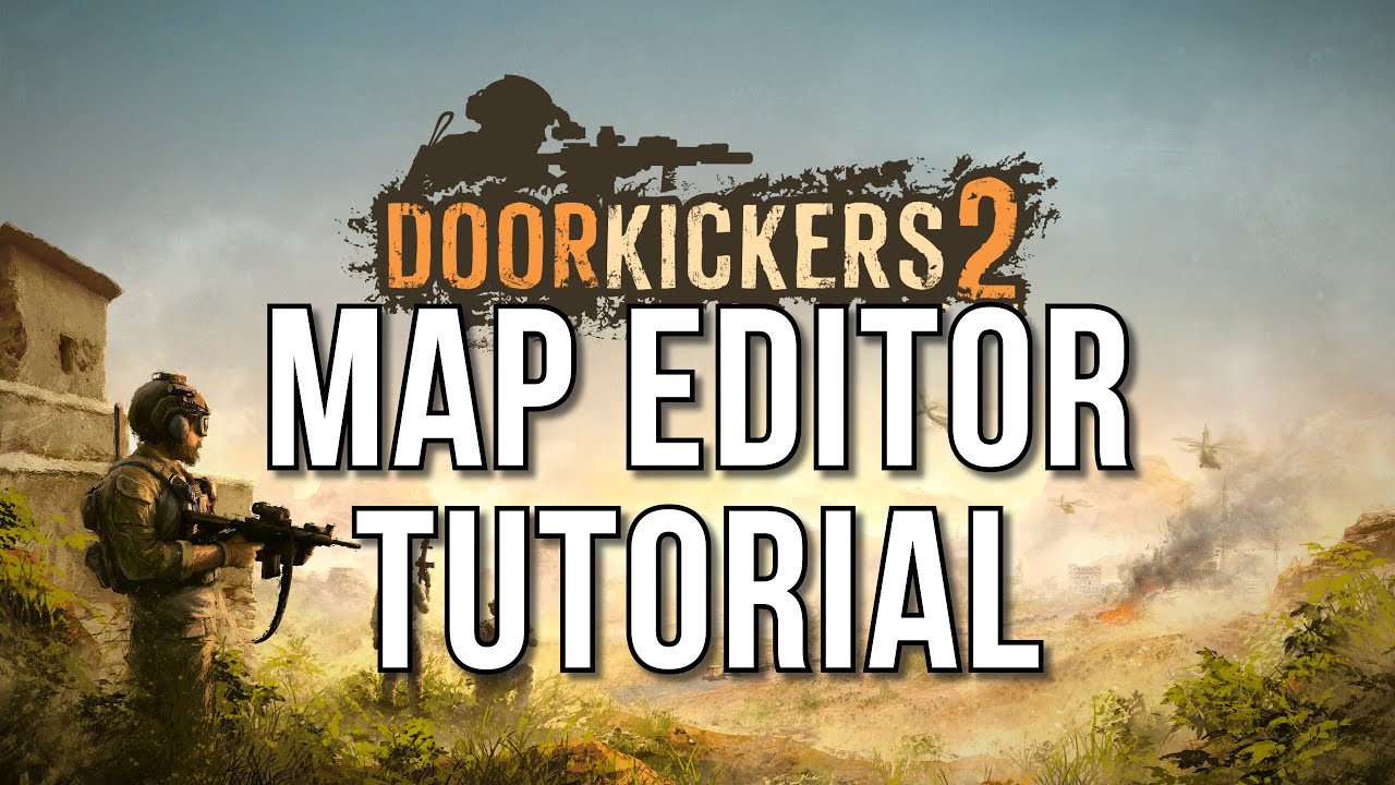 Door Kickers 2 Editor Tutorial