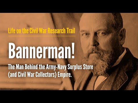 Bannerman! The Man Behind the Army-Navy Surplus Store (and Civil War Collectors) Empire.