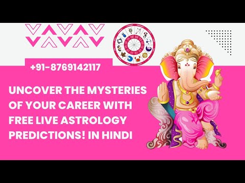 Uncover the Mysteries of Your Career With Free Live Astrology Predictions! in Hindi