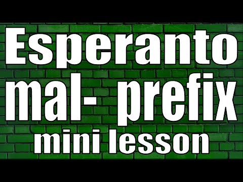 Esperanto prefix mal- (mini lesson)