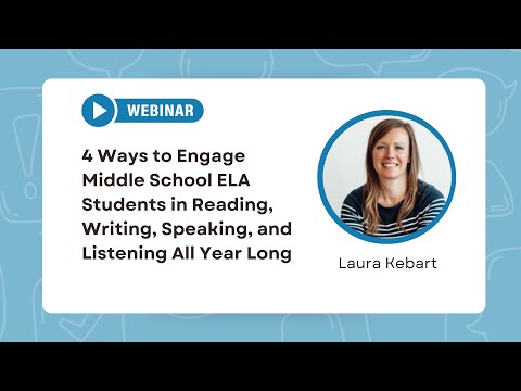 4 Ways to Engage Middle School ELA Students in Reading, Writing, Speaking, and Listening