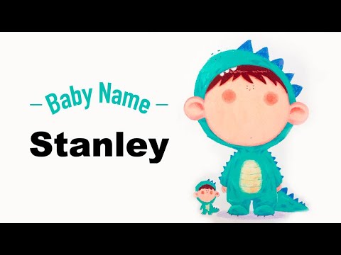 Stanley - Boy Baby Name Meaning, Origin and Popularity, 2023