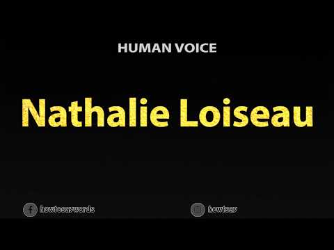 How To Pronounce Nathalie Loiseau