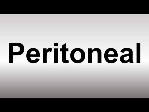 How to Pronounce Peritoneal