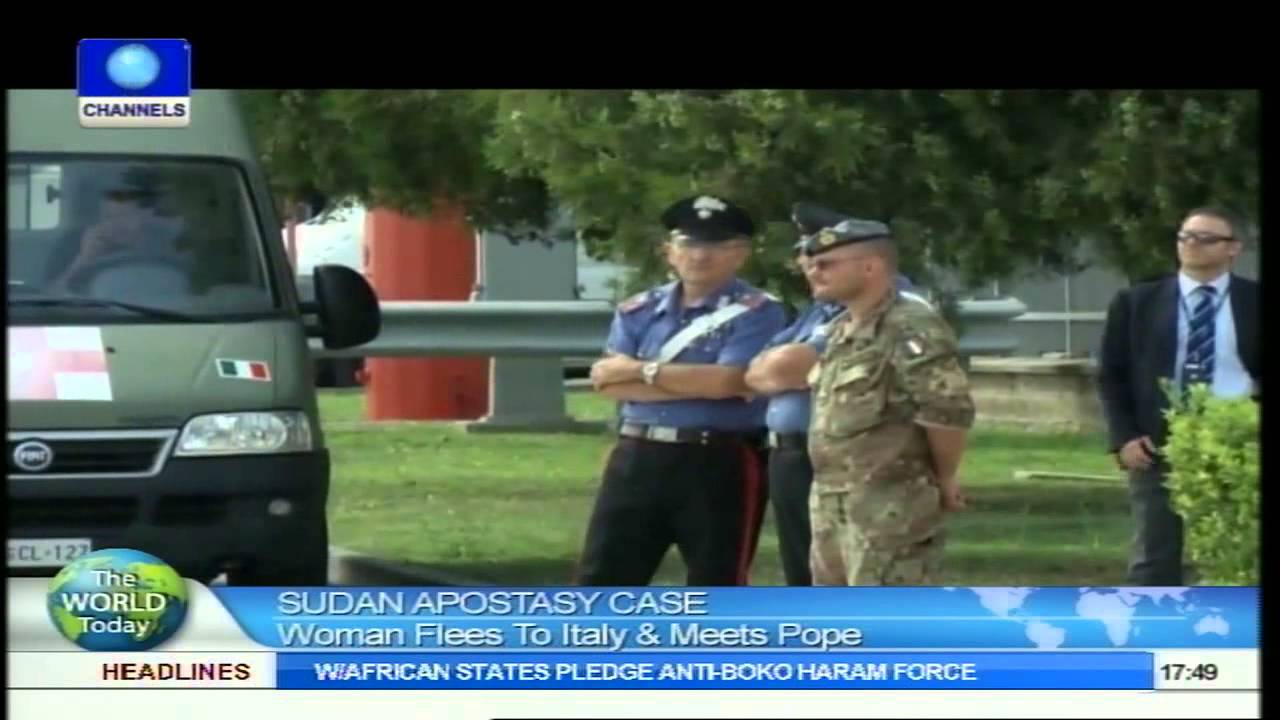 The World Today: Maryam Ibrahim Flees To Italy, Meets Pope