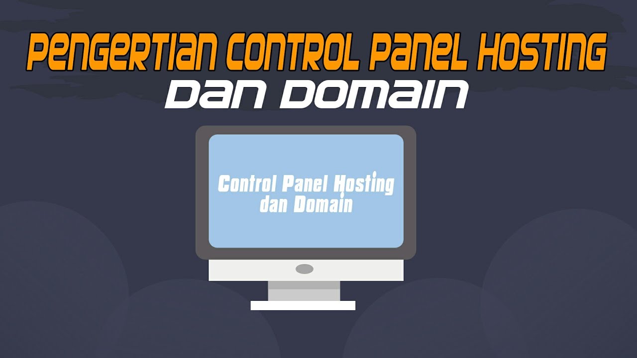 Pengertian Control Panel Hosting dan Domain