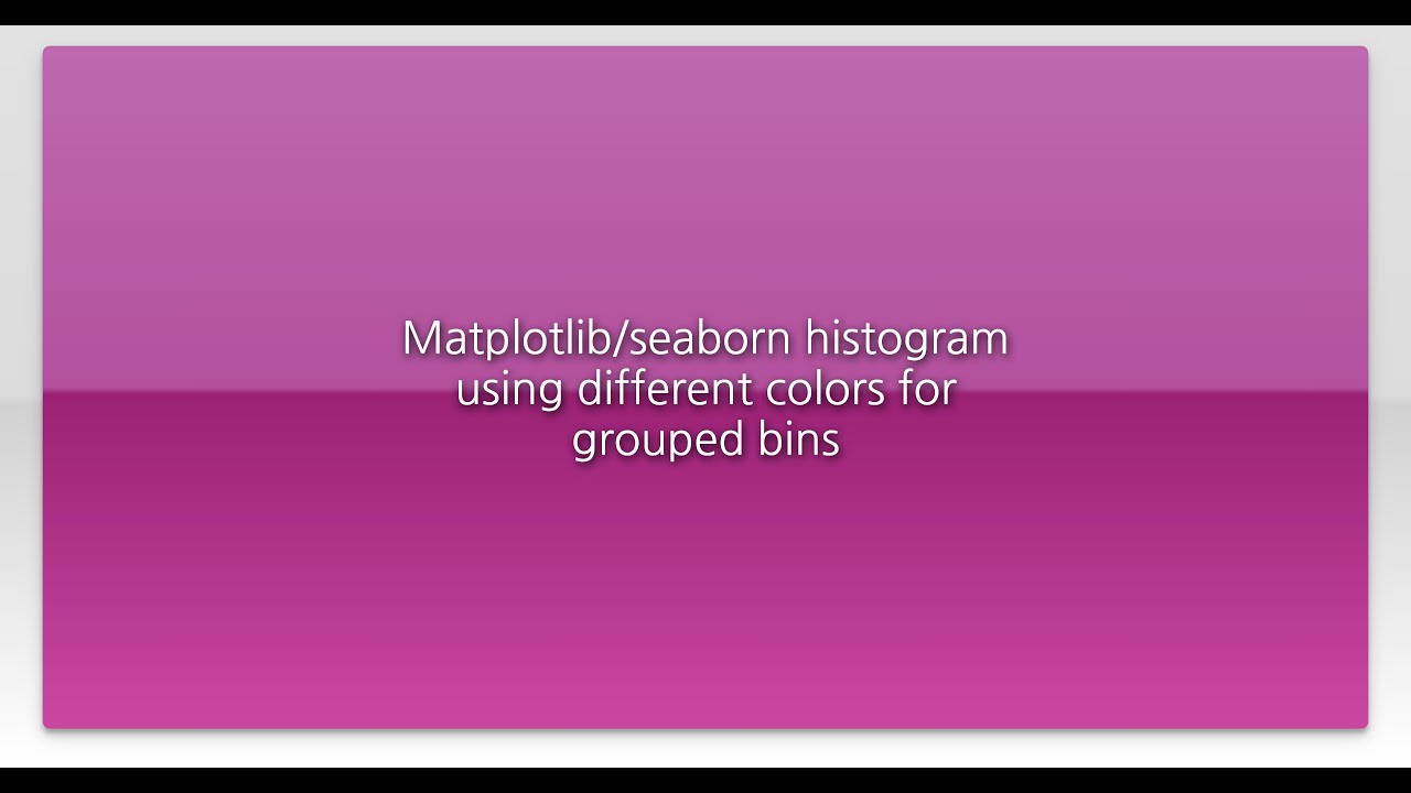 Matplotlib/seaborn histogram using different colors for grouped bins