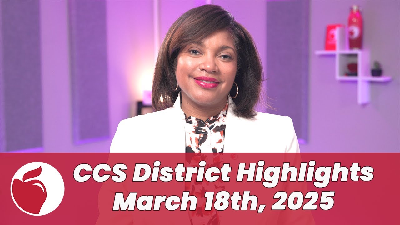 CCS District Highlights (March 18th, 2025)