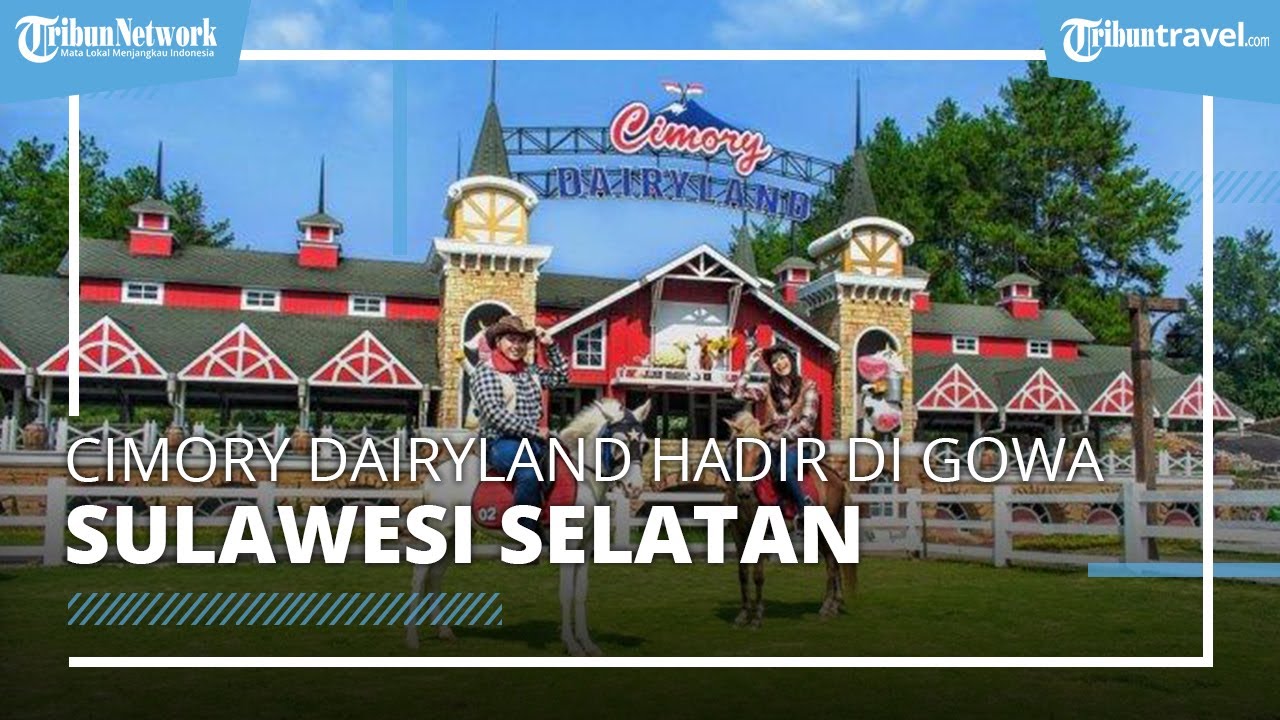 Diharapkan Mampu Tarik Wisatawan, Cimory Dairyland Hadir di Gowa ...