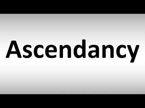 How to Pronounce Ascendancy