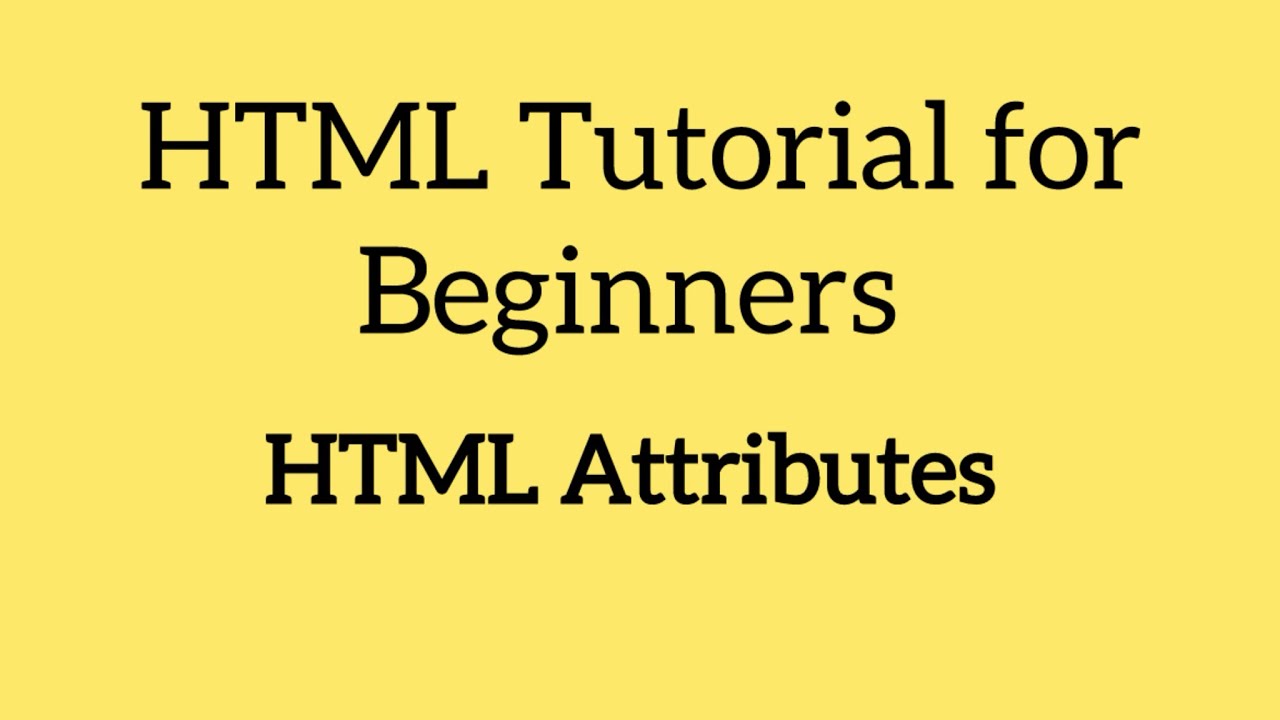 HTML Tutorial For Beginners | HTML Attributes | Part 5