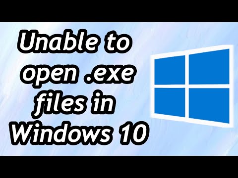 How to Fix Unable to open exe files in Windows 10
