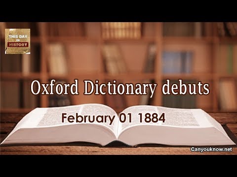 Oxford Dictionary debuts February 01 1884 This Day in History