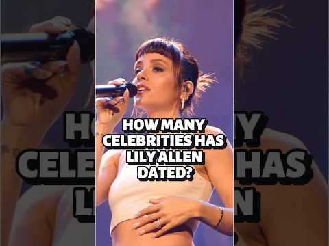 How many celebrities has lily Allen dated?#celebration #actor #art #singer #shorts #art #muisc