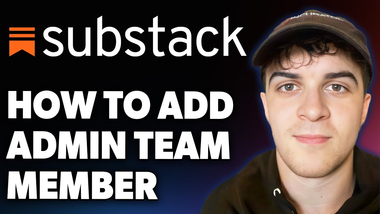 How to Add Admin Team Member to Substack Newsletter [2025 Full Guide]