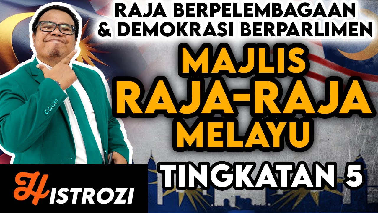 SEJARAH TINGKATAN 5 : Bab 3 - Majlis Raja-Raja Melayu (Raja Berperlembagaan & Demokrasi Berparlimen)