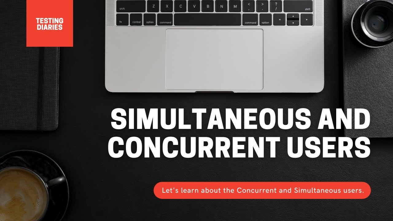 Concurrent and Simultaneous Users in Performance Testing
