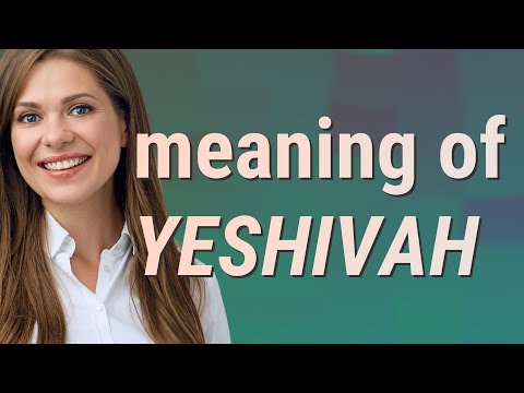 Yeshivah | meaning of Yeshivah