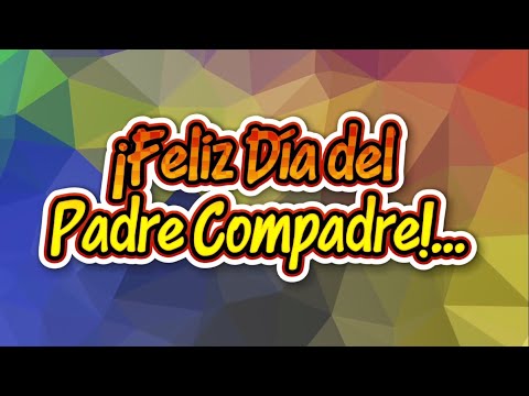 Feliz Dia del Padre Compadre - Para ti Compadre en este Dia | Dedícaselo 😉