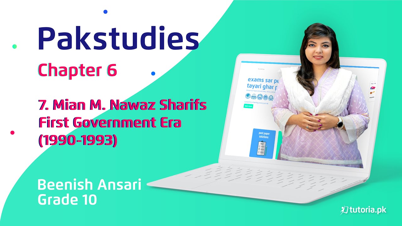 Pak Studies Class 10 | Chapter 6 | Topic 7 | Nawaz Sharif's First Government Era 1990-1993 | tutoria