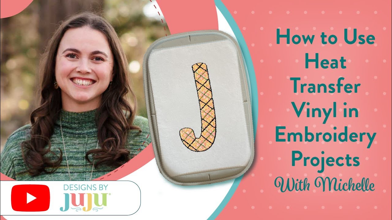 How to Use Heat Transfer Vinyl in Embroidery Projects | Designs by JuJu