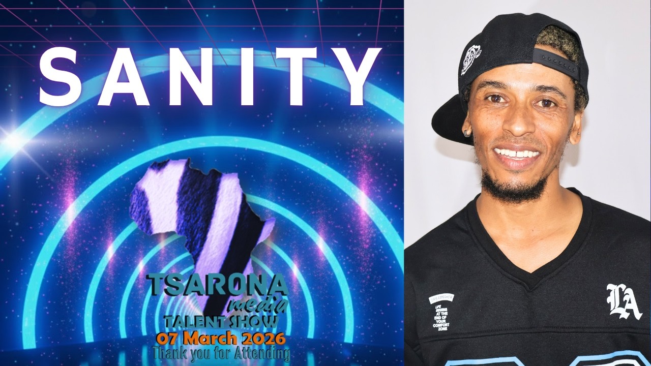 07 Mar 2026 - Tsarona Talent Show - Sanity
